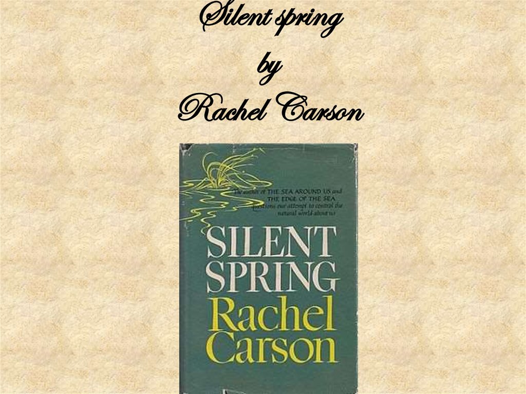 "Silent spring" by Rachel Carson - online presentation