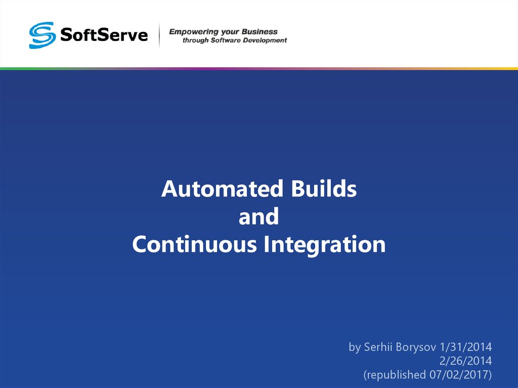 AUTOMATED BUILDS AND CONTINUOUS INTEGRATION (1) - презентация онлайн