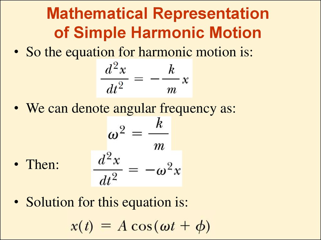 Oscillatory Motion Simple Harmonic Motion The Simple Pendulum Damped